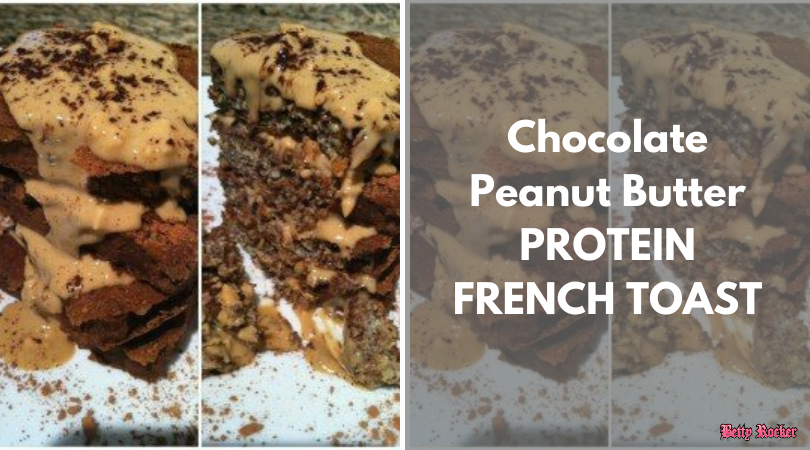 Chocolate Peanut Butter Protein French Toast