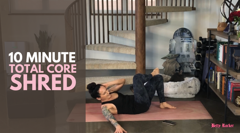 10-Minute Total Core Shred - The Betty Rocker